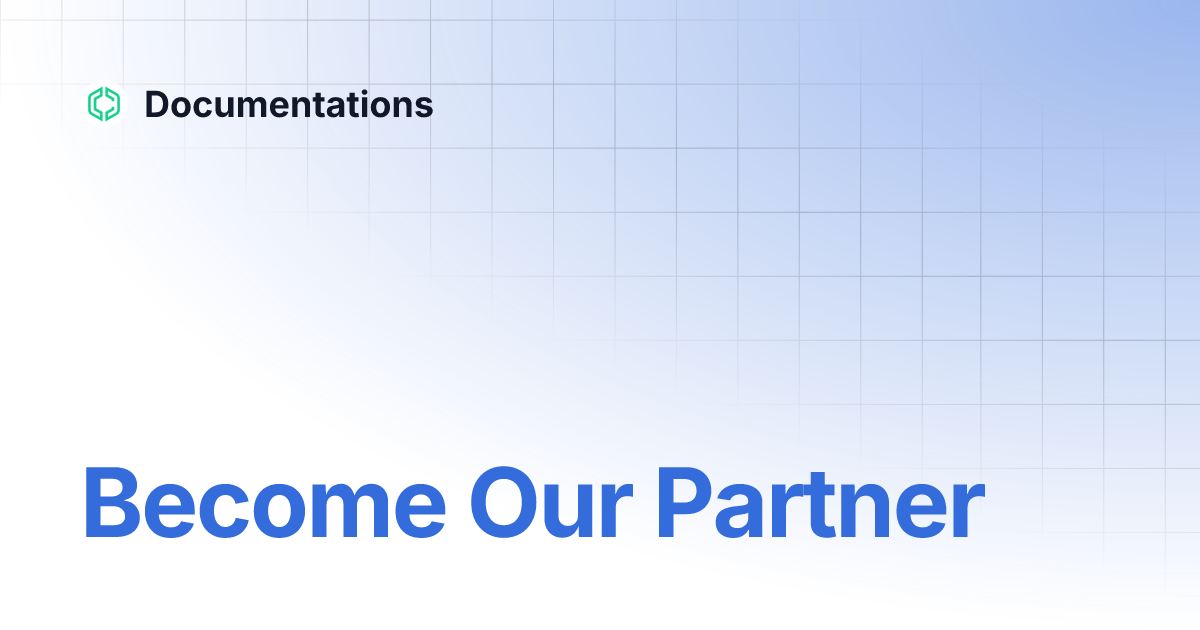 Become Our Partner | Documentations